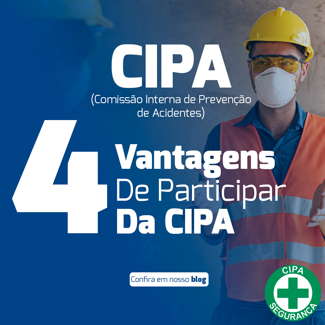 4 VANTAGENS DE PARTICIPAR DA CIPA DA SUA EMPRESA